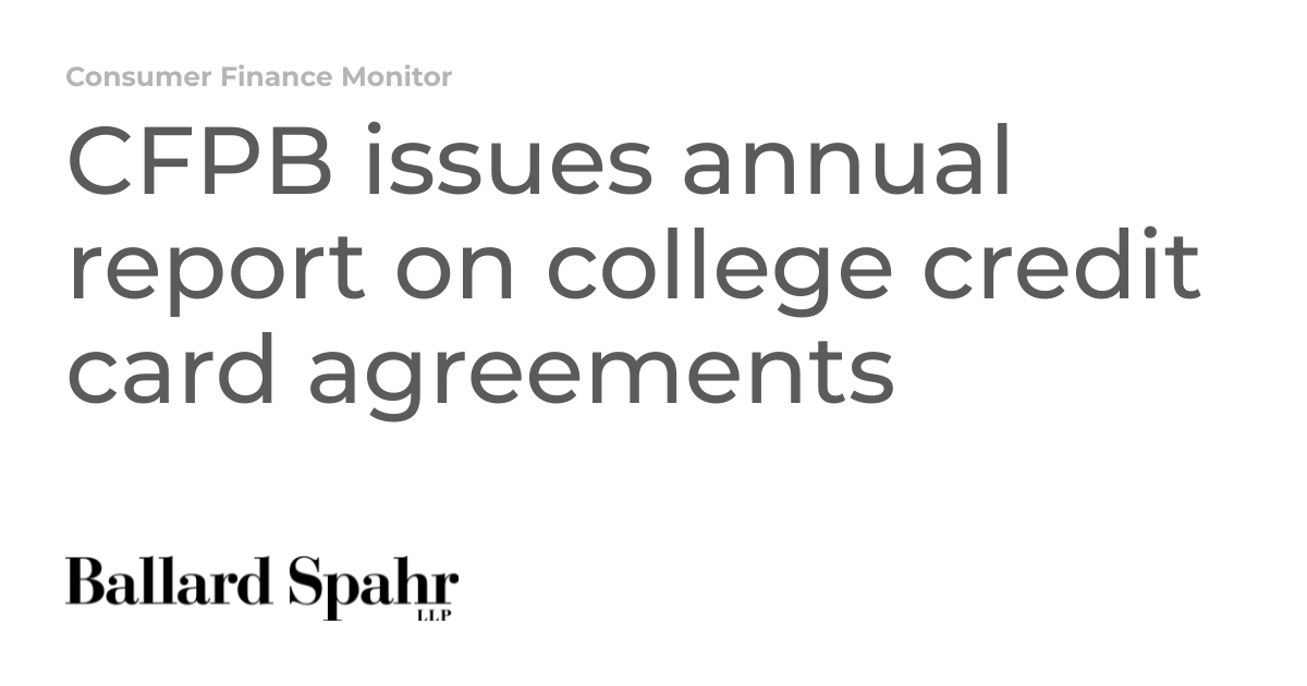 CFPB issues annual report on college credit card agreements | Consumer ...