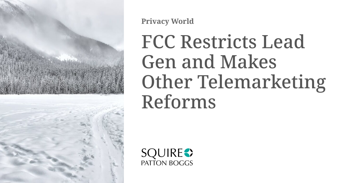 FCC Restricts Lead Gen and Makes Other Telemarketing Reforms | Privacy ...