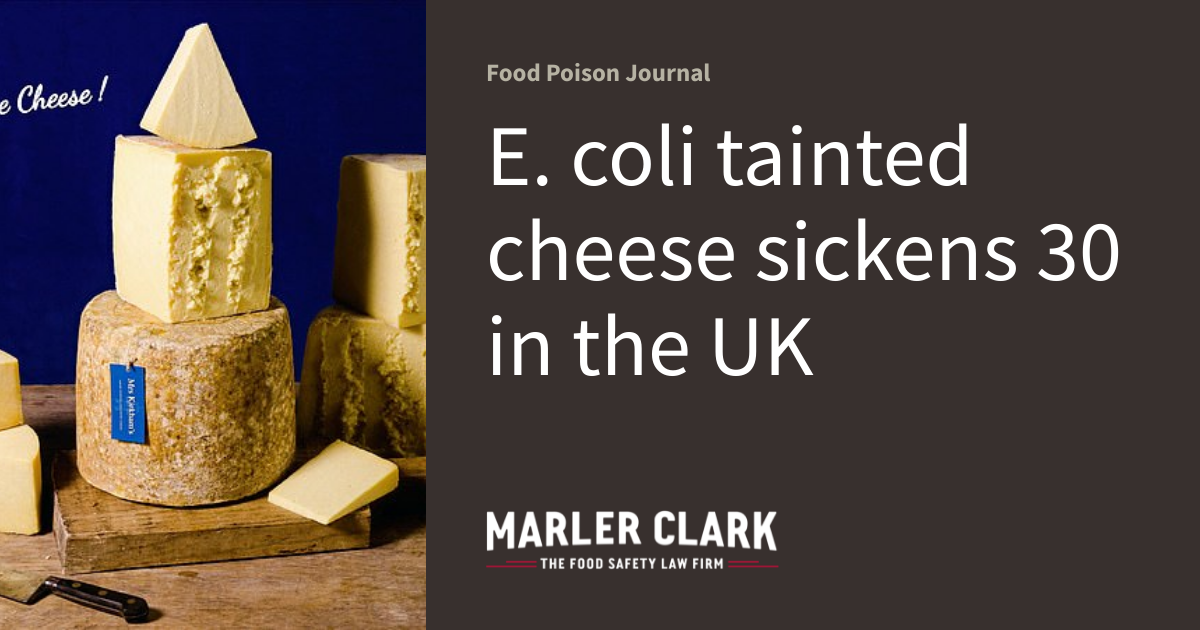 E. coli tainted cheese sickens 30 in the UK | Food Poison Journal