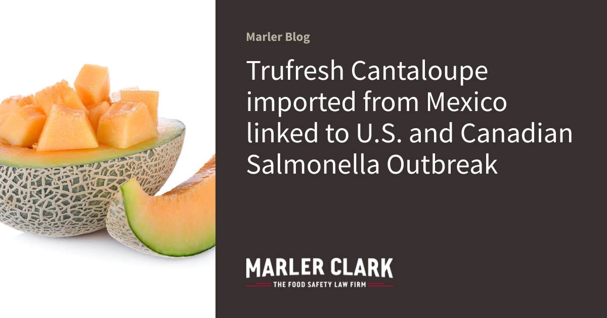 Trufresh Cantaloupe imported from Mexico linked to U.S. and Canadian ...