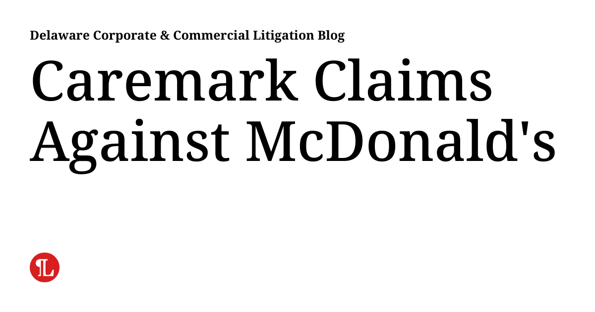 Caremark Claims Against McDonald's | Delaware Corporate & Commercial ...