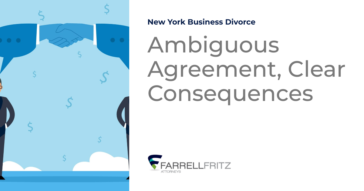 Ambiguous Agreement, Clear Consequences | New York Business Divorce