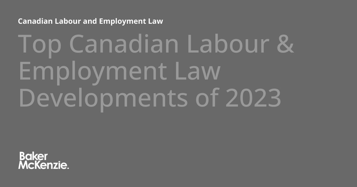 Top Canadian Labour & Employment Law Developments of 2023 | Canadian ...