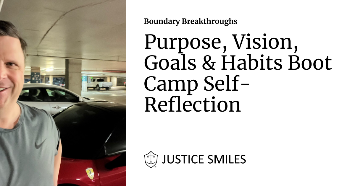Purpose, Vision, Goals & Habits Boot Camp Self-Reflection | Boundary ...