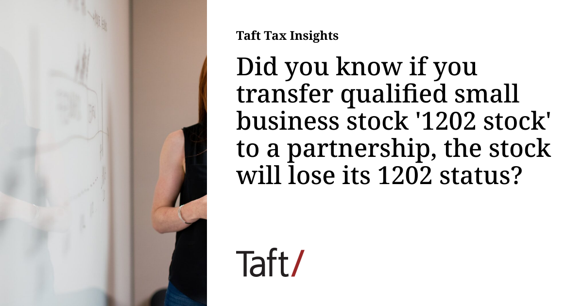 Did you know if you transfer qualified small business stock '1202 stock ...