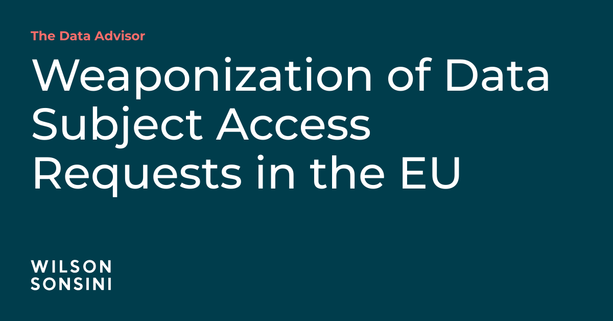Weaponization of Data Subject Access Requests in the EU | The Data Advisor