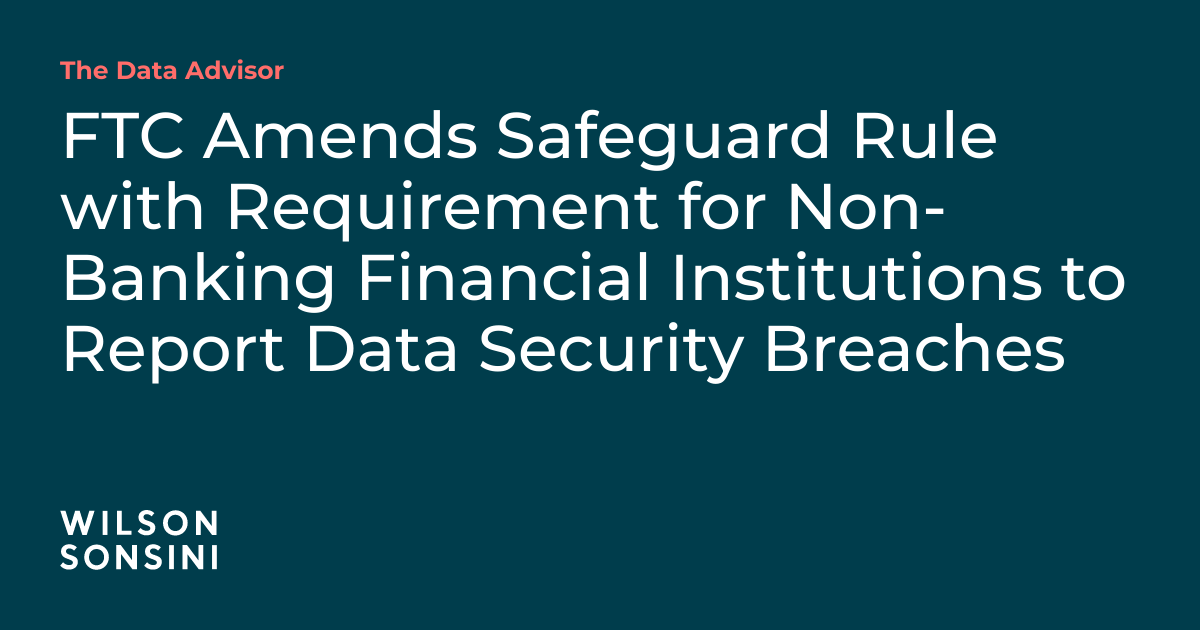 FTC Amends Safeguard Rule with Requirement for Non-Banking Financial ...