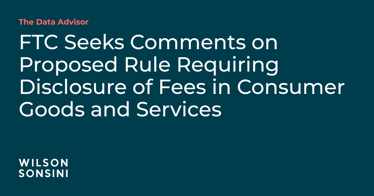 FTC Seeks Comments on Proposed Rule Requiring Disclosure of Fees in ...