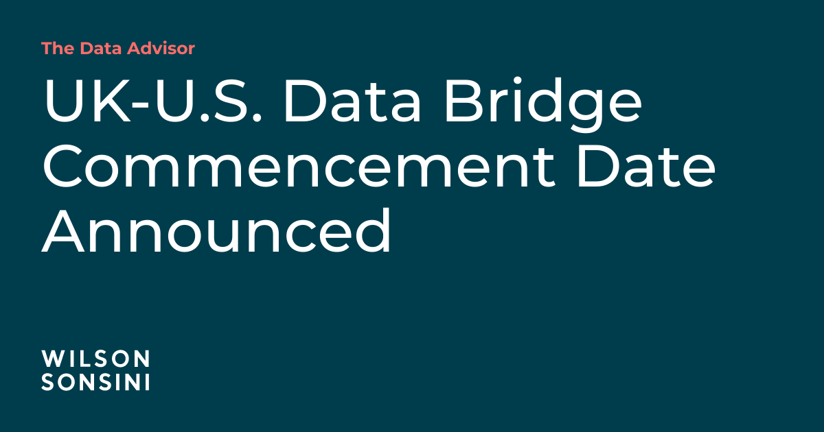 UK-U.S. Data Bridge Commencement Date Announced | The Data Advisor