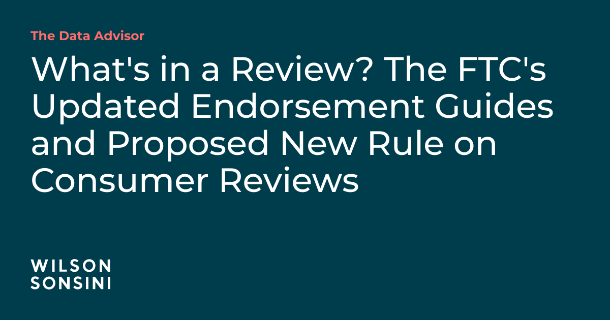 What's in a Review? The FTC's Updated Endorsement Guides and Proposed New Rule on Consumer ...