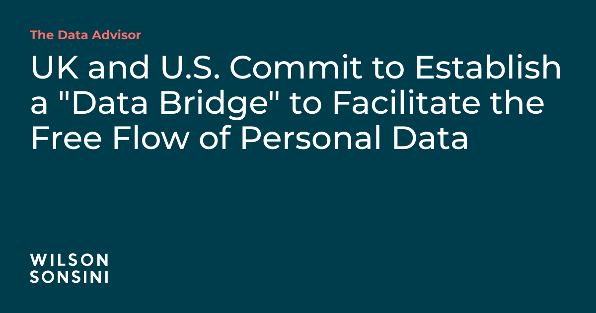 UK and U.S. Commit to Establish a "Data Bridge" to Facilitate the Free ...
