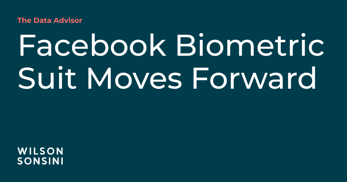 Facebook Biometric Suit Moves Forward | The Data Advisor