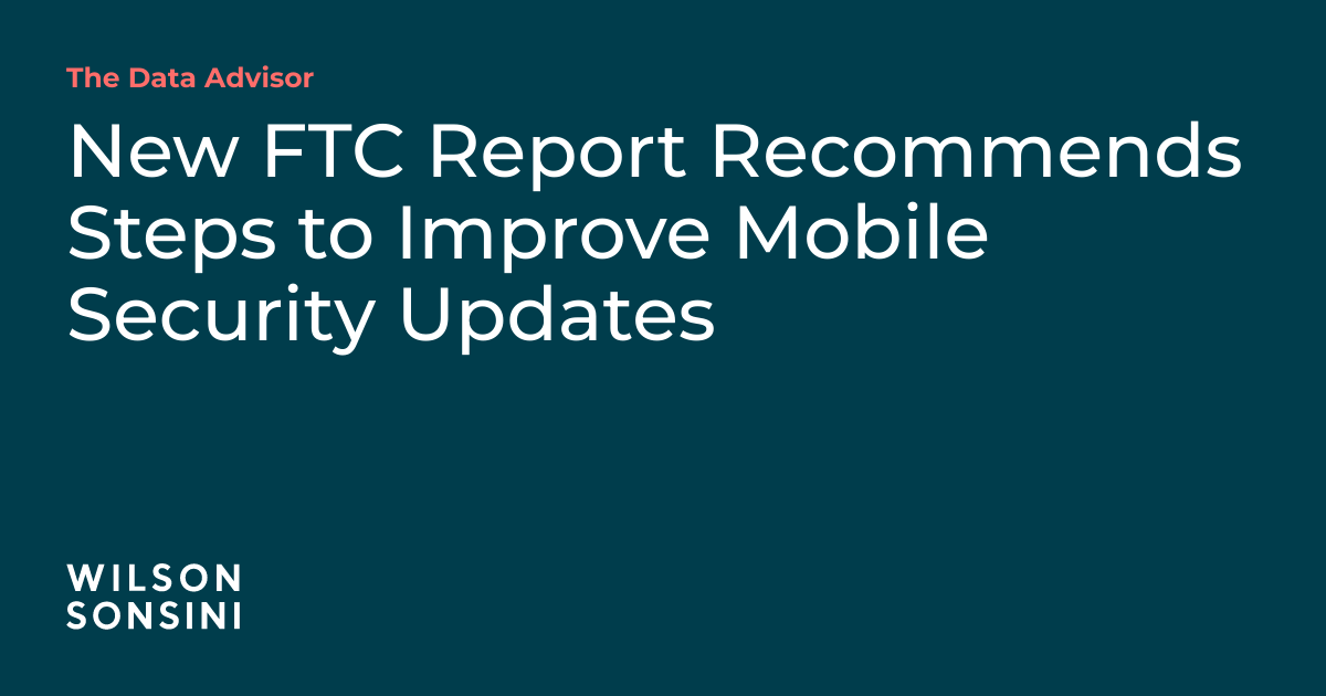 New FTC Report Recommends Steps to Improve Mobile Security Updates ...