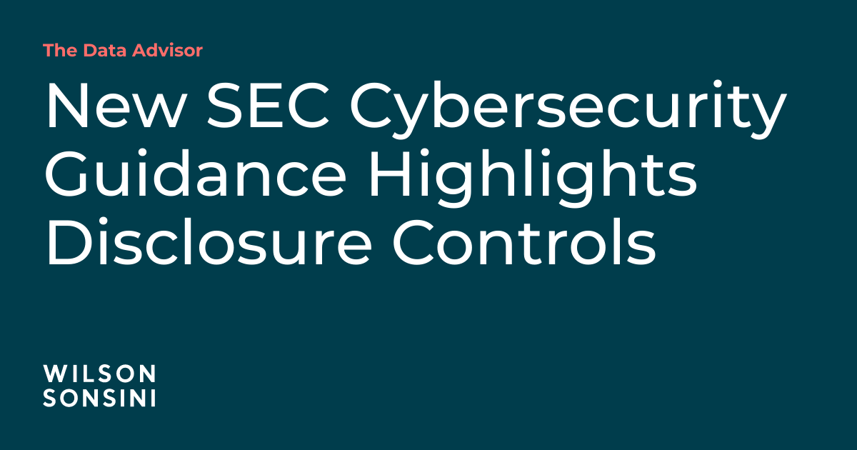 New SEC Cybersecurity Guidance Highlights Disclosure Controls | The ...