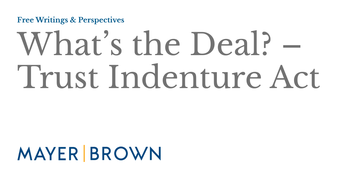 What’s the Deal? – Trust Indenture Act | Free Writings & Perspectives