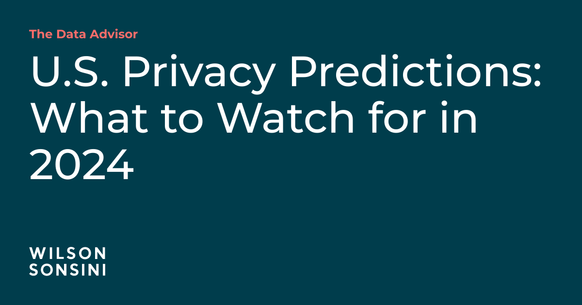 U.S. Privacy Predictions: What to Watch for in 2024 | The Data Advisor