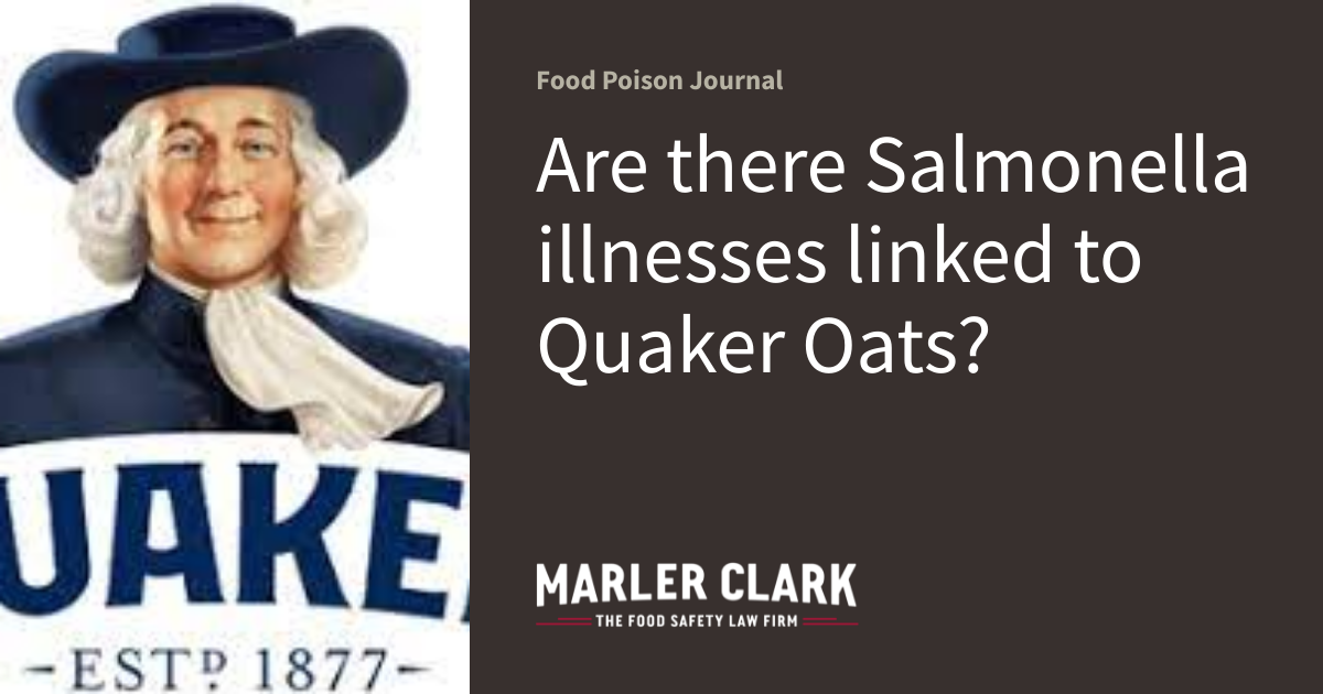 Are there Salmonella illnesses linked to Quaker Oats? | Food Poison Journal