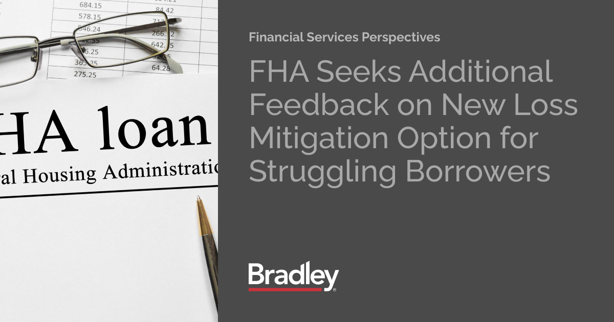 FHA Seeks Additional Feedback on New Loss Mitigation Option for ...