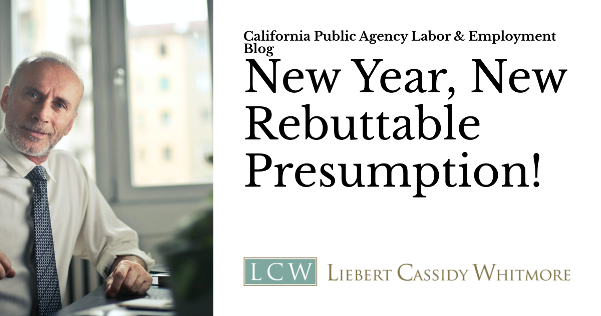 New Year, New Rebuttable Presumption! | California Public Agency Labor ...