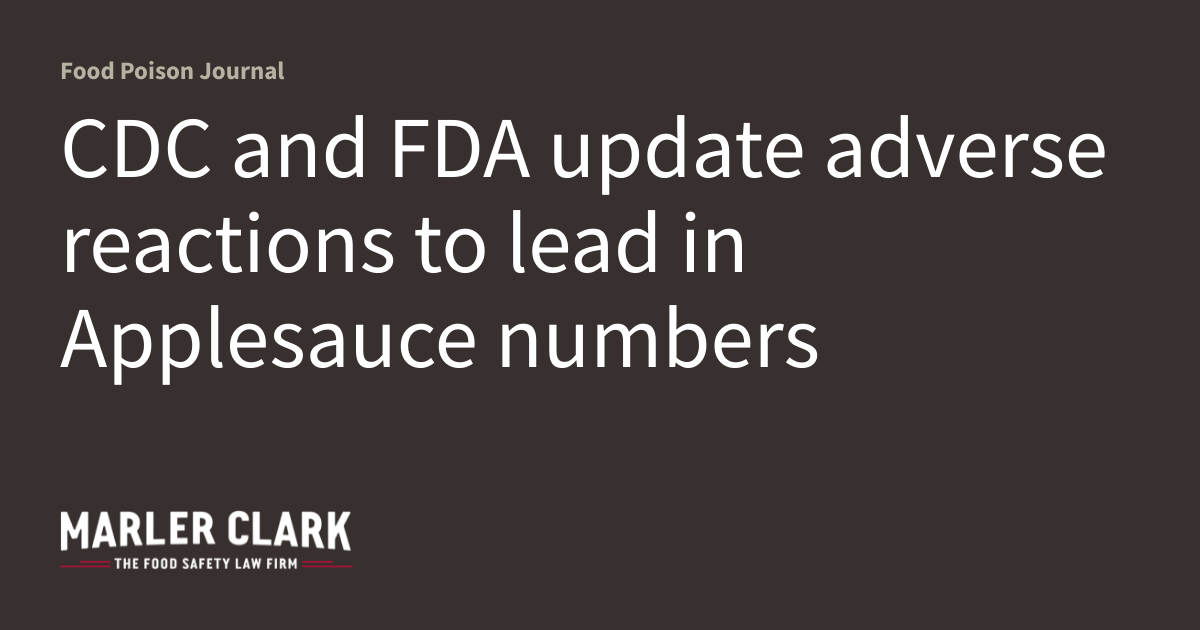 CDC and FDA update adverse reactions to lead in Applesauce numbers ...