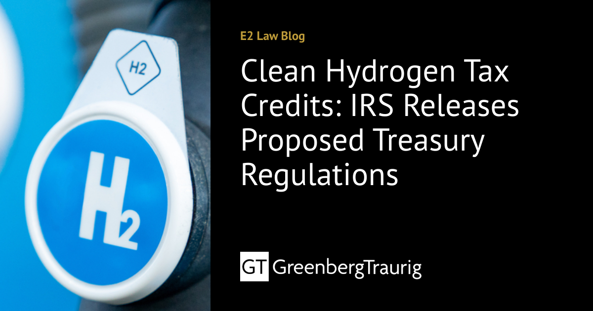 Clean Hydrogen Tax Credits: IRS Releases Proposed Treasury Regulations ...