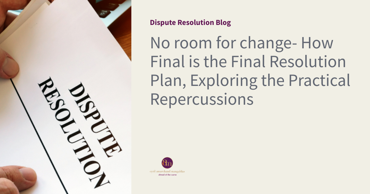No room for change- How Final is the Final Resolution Plan, Exploring ...