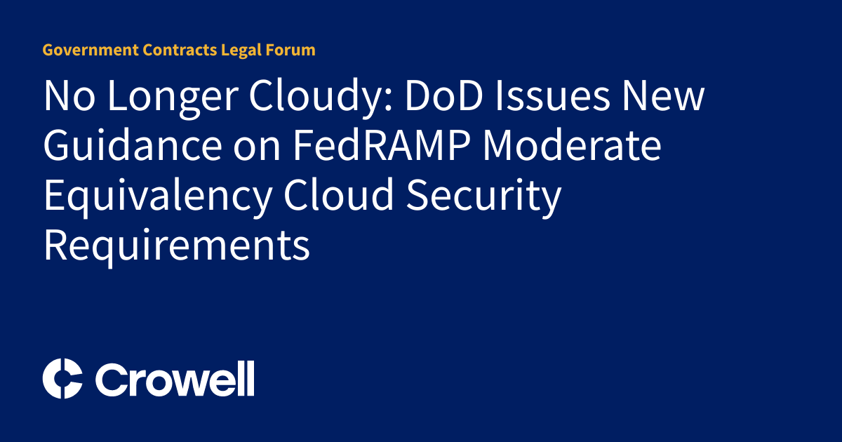 No Longer Cloudy: DoD Issues New Guidance on FedRAMP Moderate ...
