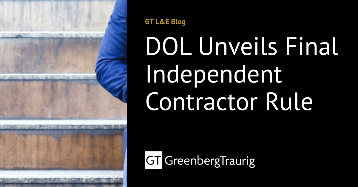DOL Unveils Final Independent Contractor Rule | GT L&E Blog