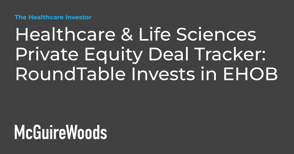 Healthcare & Life Sciences Private Equity Deal Tracker: RoundTable ...