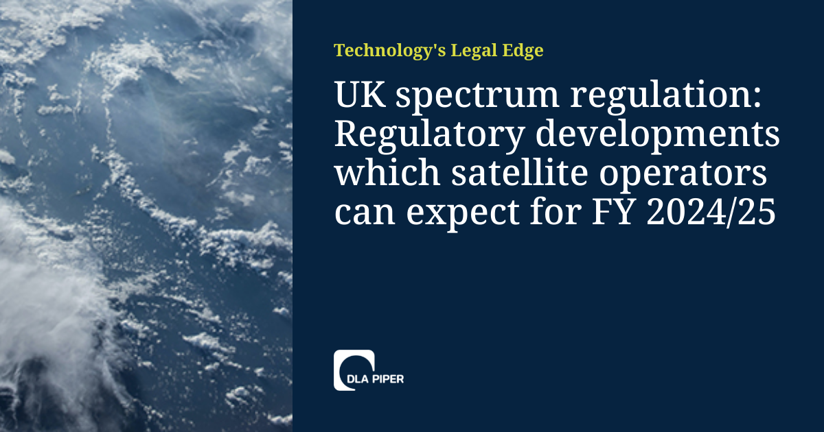 UK spectrum regulation: Regulatory developments which satellite operators can expect for FY 2024 ...