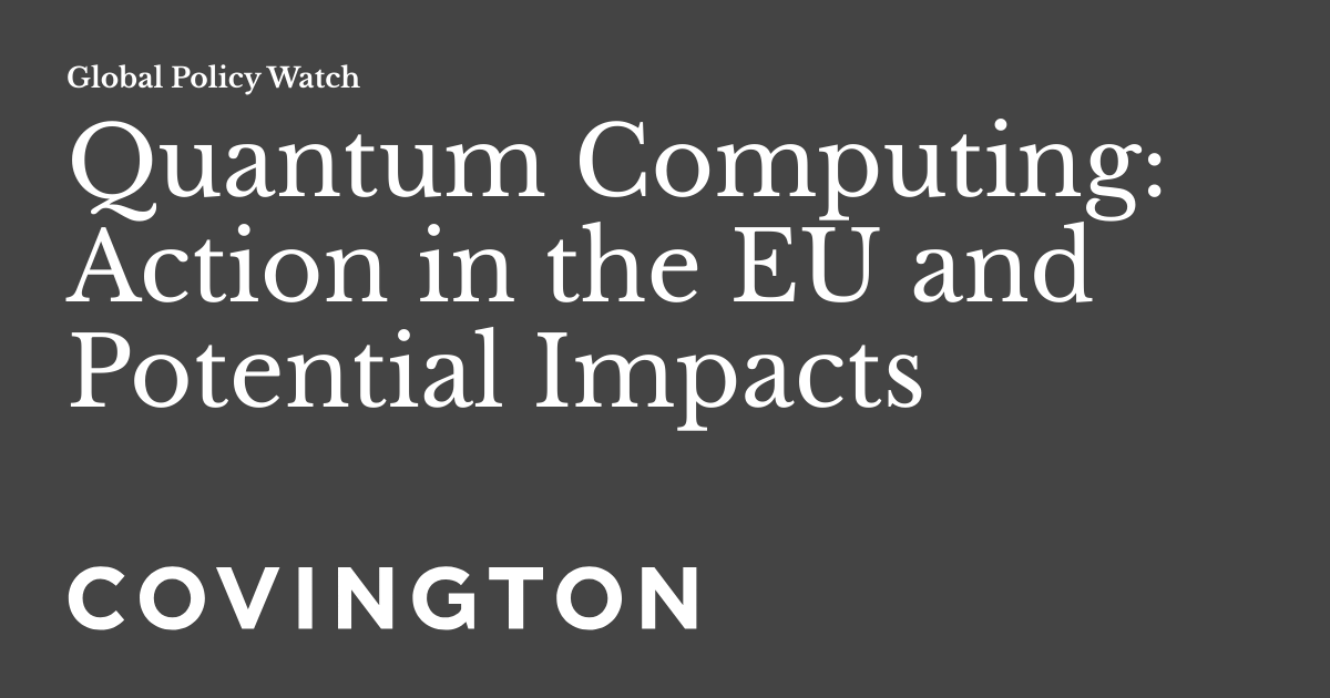 Quantum Computing: Action in the EU and Potential Impacts | Global ...