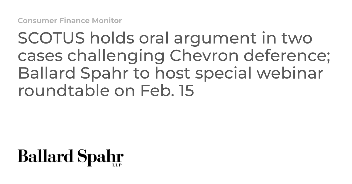 SCOTUS holds oral argument in two cases challenging Chevron deference ...