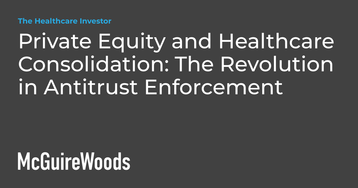Private Equity and Healthcare Consolidation: The Revolution in ...