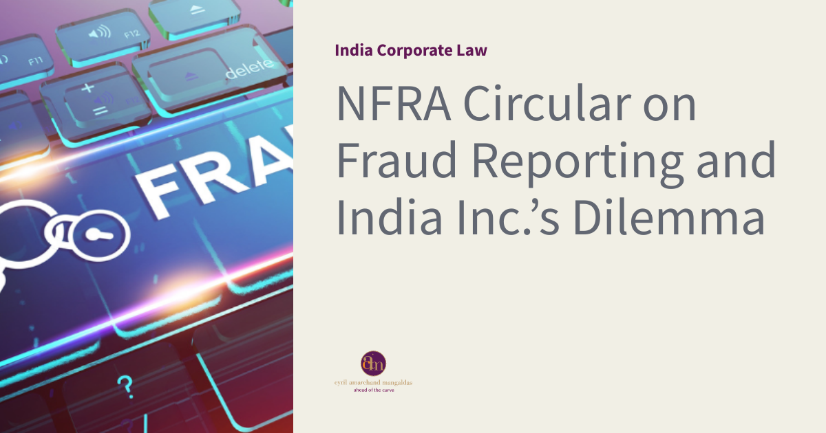 NFRA Circular on Fraud Reporting and India Inc.’s Dilemma | India Corporate Law