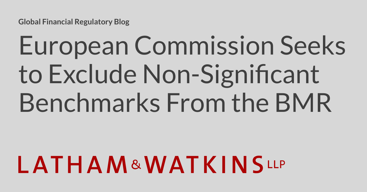 European Commission Seeks to Exclude Non-Significant Benchmarks From ...