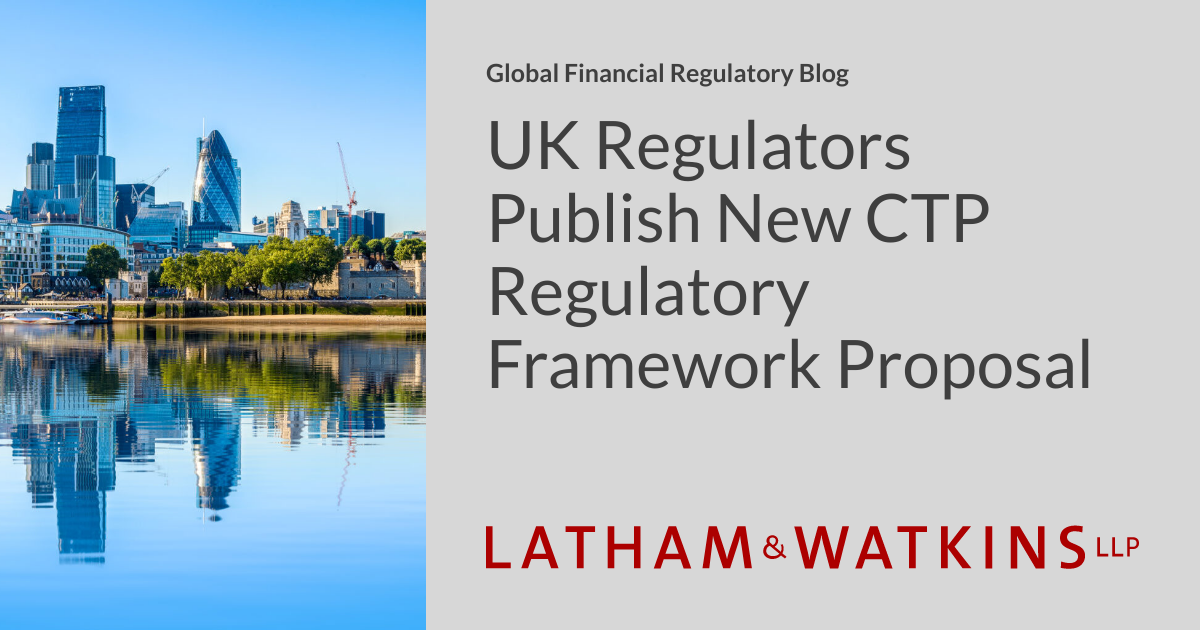 UK Regulators Publish New CTP Regulatory Framework Proposal | Global ...