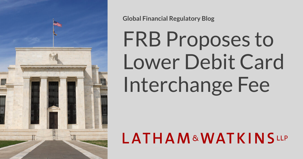 FRB Proposes to Lower Debit Card Interchange Fee | Global Financial ...