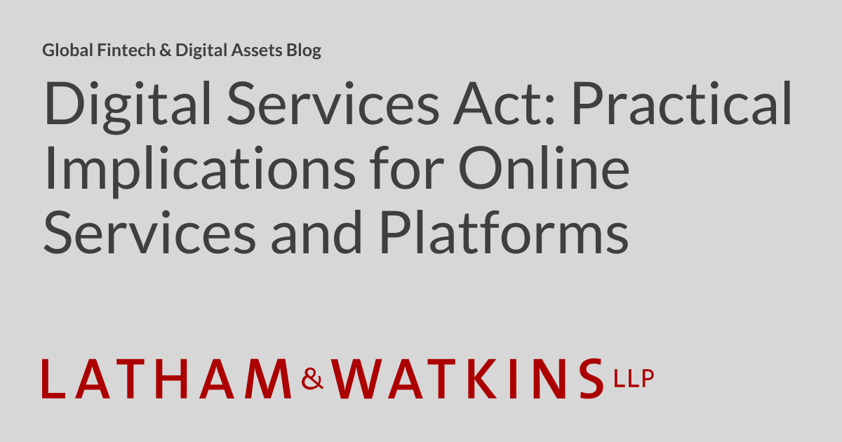 Digital Services Act: Practical Implications for Online Services and ...