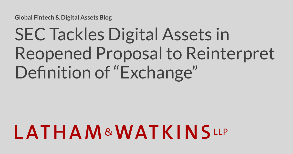 SEC Tackles Digital Assets in Reopened Proposal to Reinterpret ...