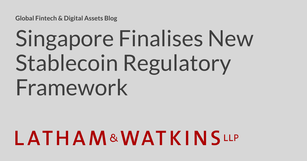 Singapore Finalises New Stablecoin Regulatory Framework | Global ...