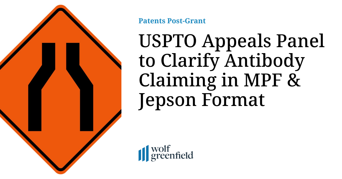 USPTO Appeals Panel to Clarify Antibody Claiming in MPF & Jepson Format ...