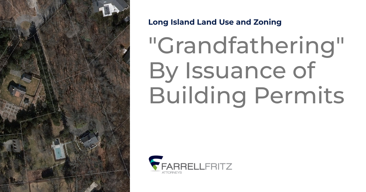 "Grandfathering" By Issuance of Building Permits | Long Island Land Use ...