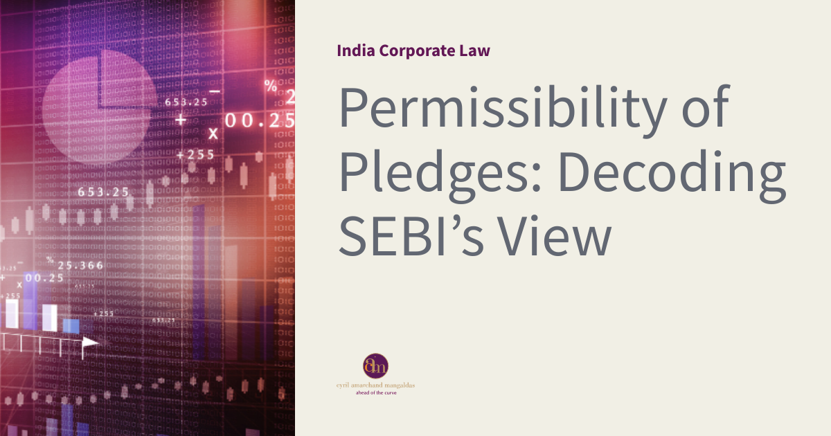 Permissibility of Pledges: Decoding SEBI’s View | India Corporate Law