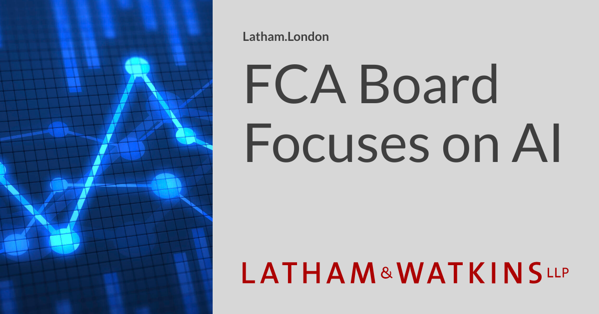 FCA Board Focuses on AI | Latham.London