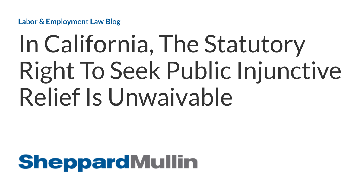 In California, The Statutory Right To Seek Public Injunctive Relief Is ...