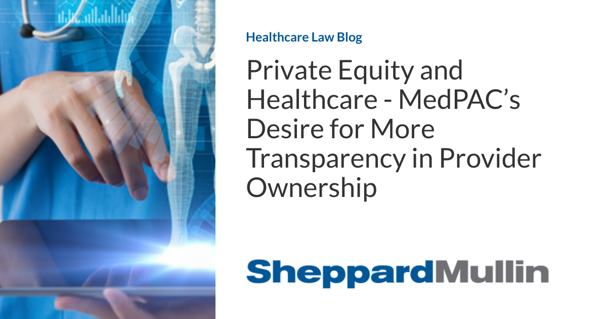 Private Equity and Healthcare - MedPAC’s Desire for More Transparency ...