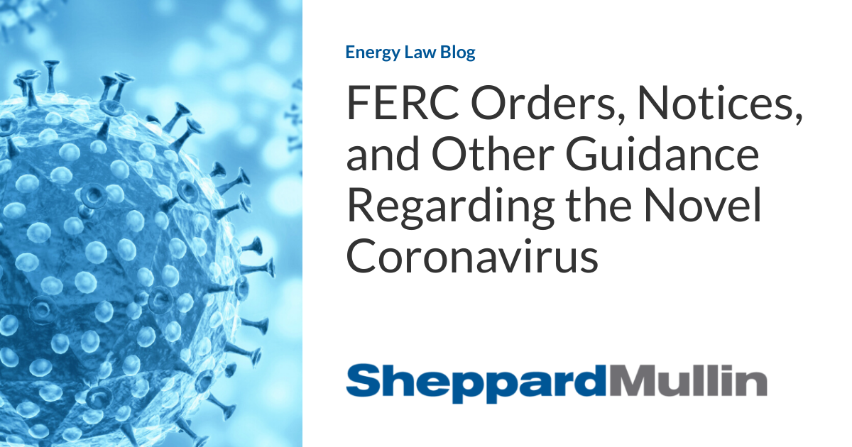 FERC Orders, Notices, and Other Guidance Regarding the Novel ...