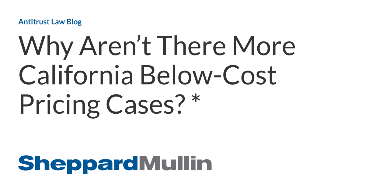Why Aren’t There More California Below-Cost Pricing Cases ...