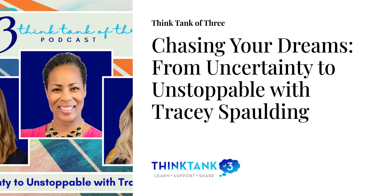 Chasing Your Dreams: From Uncertainty to Unstoppable with Tracey ...