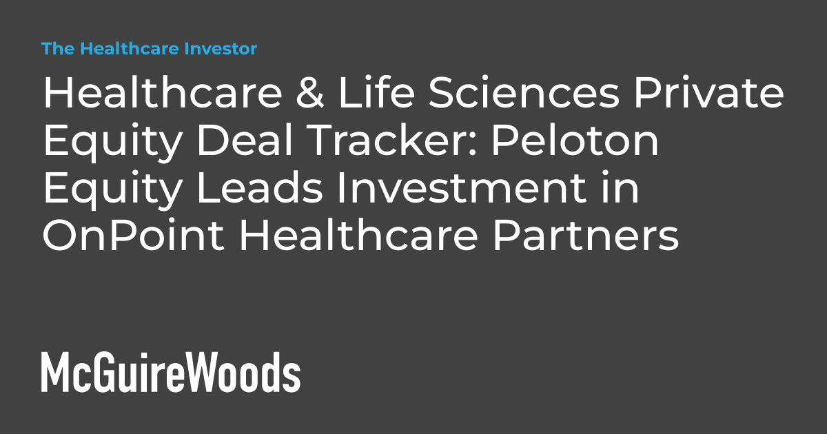 Healthcare & Life Sciences Private Equity Deal Tracker: Peloton Equity ...